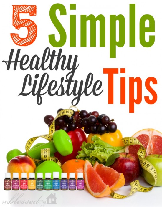5 Simple Healthy Lifestyle Tips - My Blessed Life™